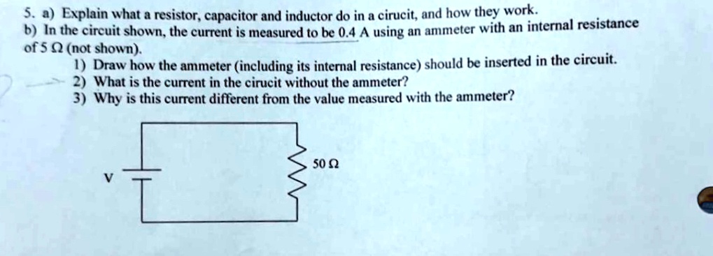 a explain what a resistor capacitor and inductor do in a cirucit and ...