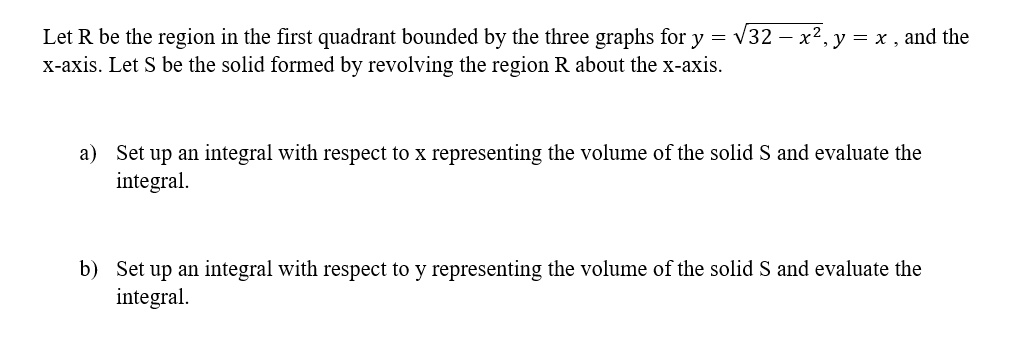 SOLVED: Let R be the region in the first quadrant bounded by the three graphs for y V32 x2 y =X ...