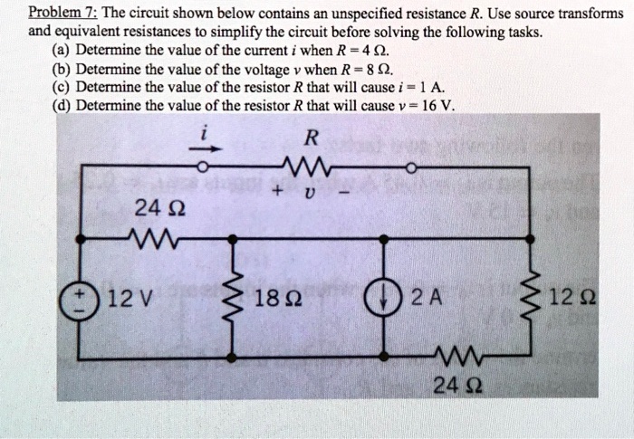 SOLVED: Problem 7: The circuit shown below contains an unspecified resistance R. Use source ...
