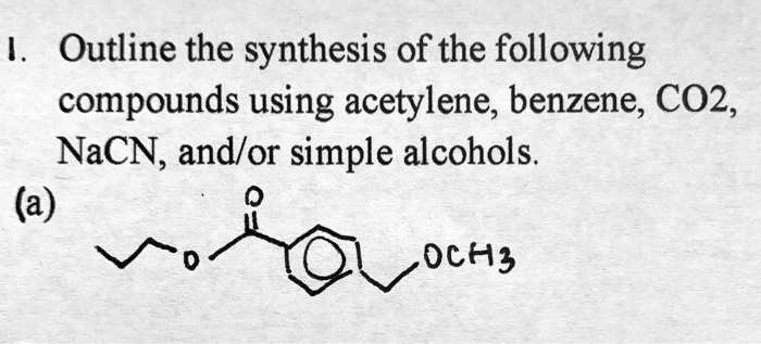 SOLVED: 1 Outline the synthesis of the following compounds using ...