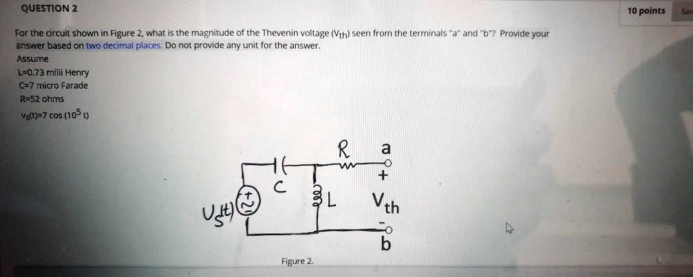 SOLVED: QUESTION2 10 points For the circuit shown in Figure 2,what is the magnitude of the ...