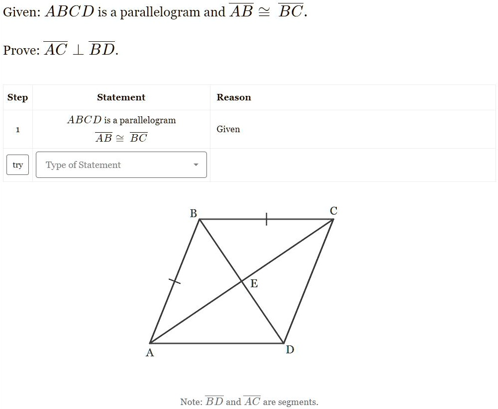 SOLVED: Given: ABCD is a parallelogram and AB = BC Prove: AC BD. Statement Reason ABCD is a ...