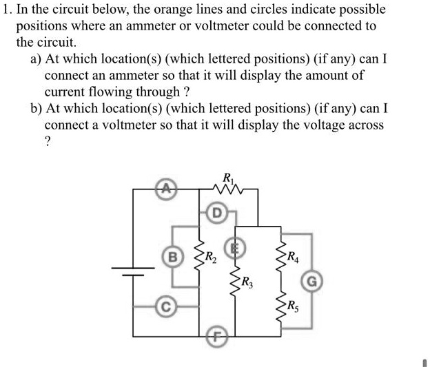 SOLVED: 1. In the circuit below; the orange lines and circles indicate possible positions where ...