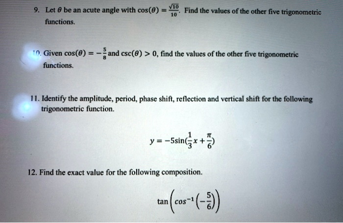 SOLVED: V1O Let € be an acute angle with cos(0) Find the values of the other five trigonometric ...