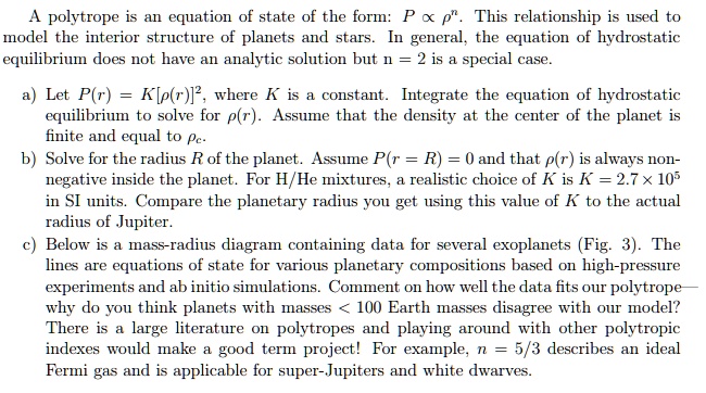 A polytrope is an equation of state of the form: P ∝ρ^n. This relationship is used to model the ...