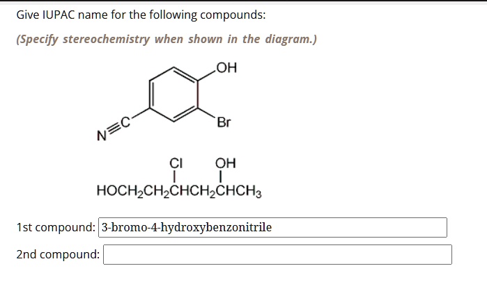 give iupac name for the following compounds specify stereochemistry when shown in the diagram nc ...