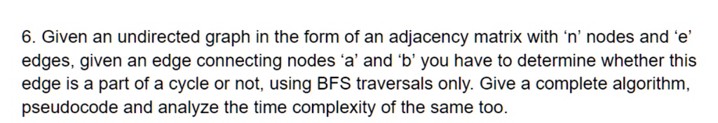 VIDEO solution: "6. Given an undirected graph in the form of an adjacency matrix with 'n' nodes ...