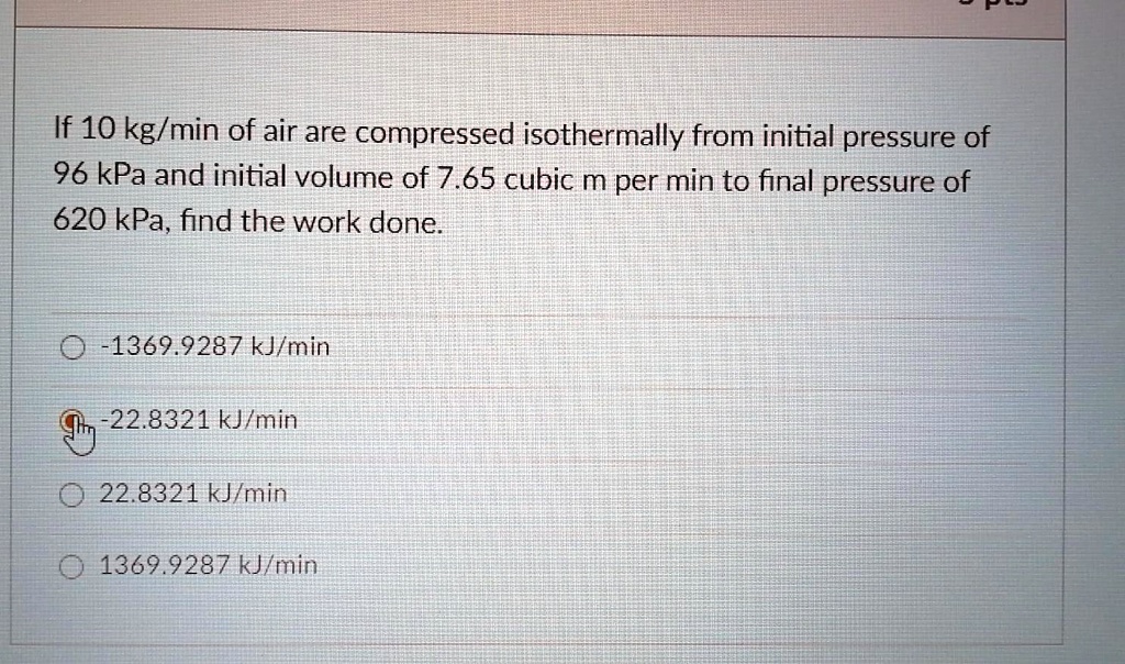 If 10 Kg min Of Air Are Compressed Isothermally From SolvedLib If 10 Kg min Of Air Are Compressed Isothermally From SolvedLib