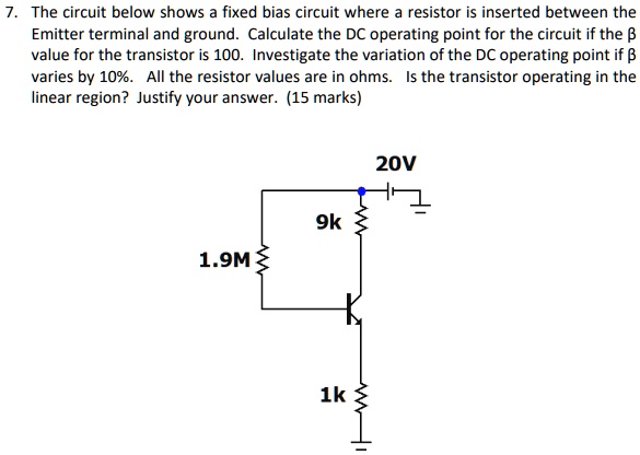 SOLVED: The circuit below shows fixed bias circuit where resistor is inserted between the ...