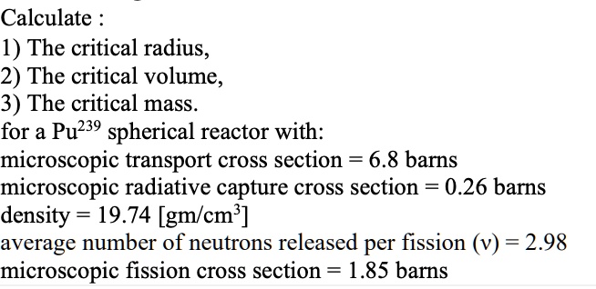 Calculate : 1) The critical radius, 2) The critical volume, 3) The ...