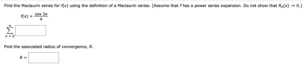 SOLVED: Find the Maclaurin series for f(x) using the definition of ...