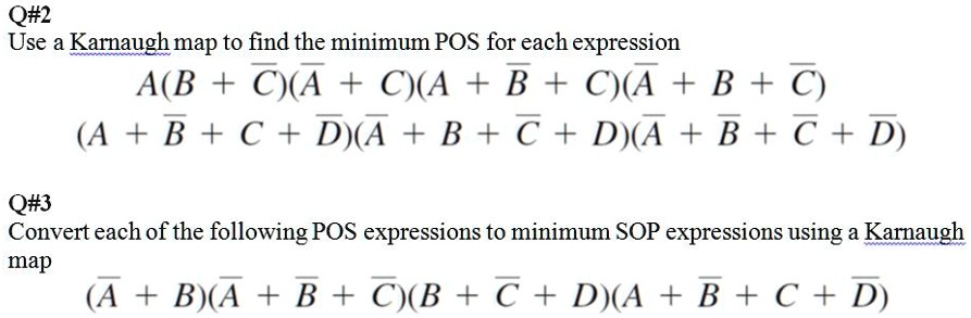 Solved Q 2 Use A Karnaugh Map To Find The Minimum Pos For Each Expression A B C A C A B C A B