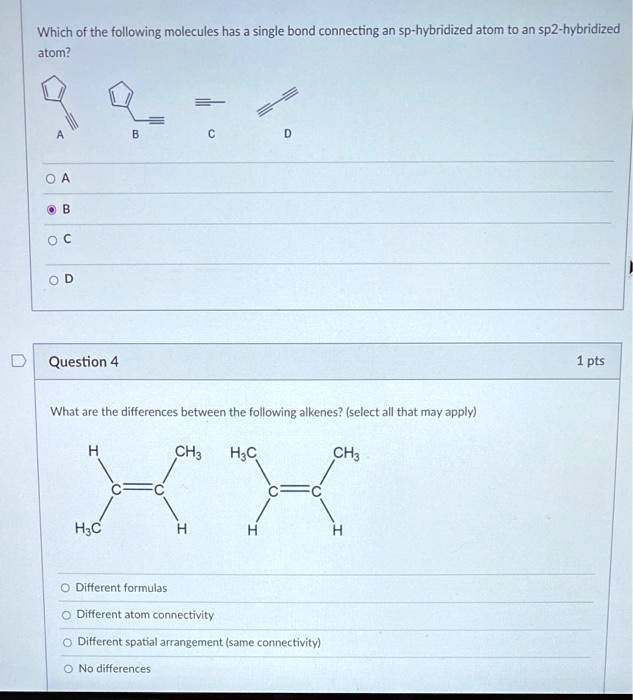 Which of the following molecules has a single bond connecting an sp ...