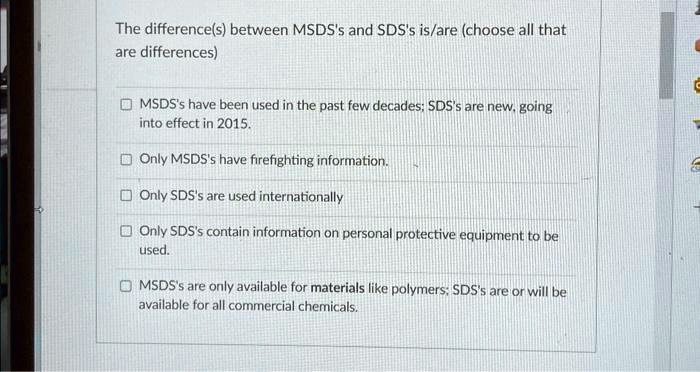 The difference(s) between MSDS's and SDS's is/are (choose...