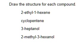 SOLVED:Draw the structure for each compound 2-ethyl-1-hexene ...