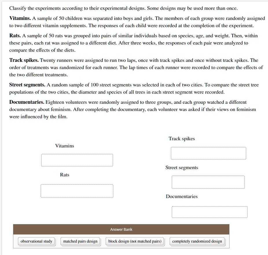 SOLVED: Classify the experiments according to their experimental ...
