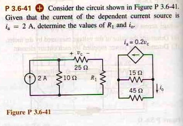 [GET ANSWER] P 3.6-41 Consider the circuit shown in Figure P 3.6-41. Given that the current of ...