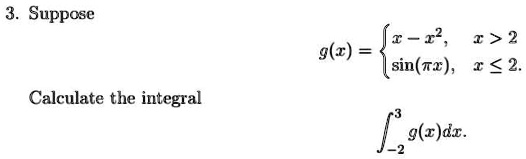 SOLVED: Texts: 3. Suppose x - x^2, x > 2 sin(Tx) / x^2. Calculate the integral.