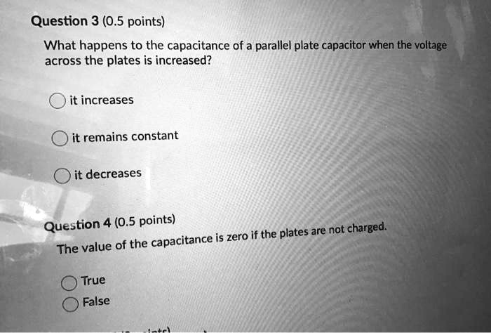 SOLVED:Question 3 (0.5 points) What happens to the capacitance of a ...