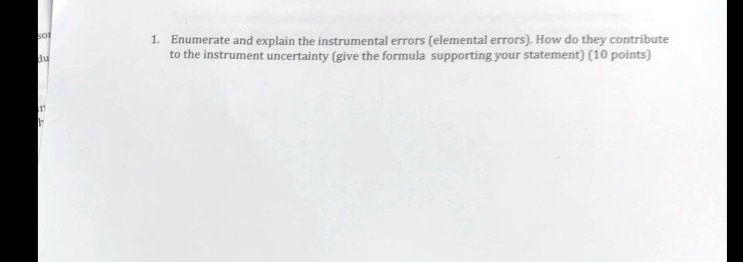 SOLVED: Enumerate and explain the instrumental errors (elemental errors). How do they contribute ...