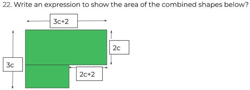 22. Write an expression to show the area of the combined shapes below ...