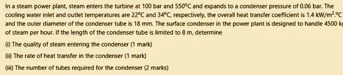 SOLVED: In a steam power plant, steam enters the turbine at 100 bar and ...