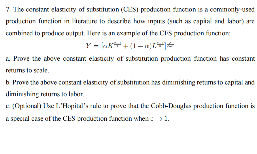 7 The Constant Elasticity Of Substitution Ces Production Function Is A Commonly Used
