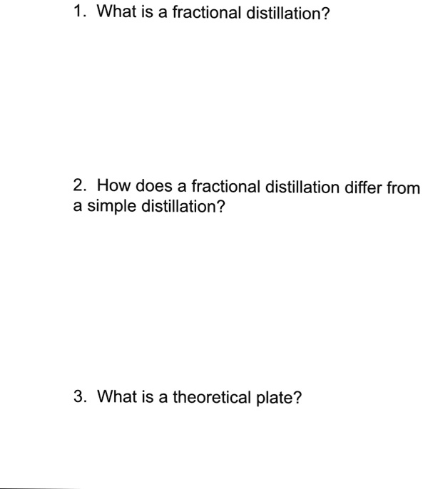SOLVED: 1 What is a fractional distillation? 2 How does a fractional ...