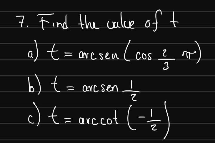 SOLVED: 7. The rule of a) â‚¬ = arcsin (cos 2 3 â‚¬ = arcsin â‚¬ = arccot
