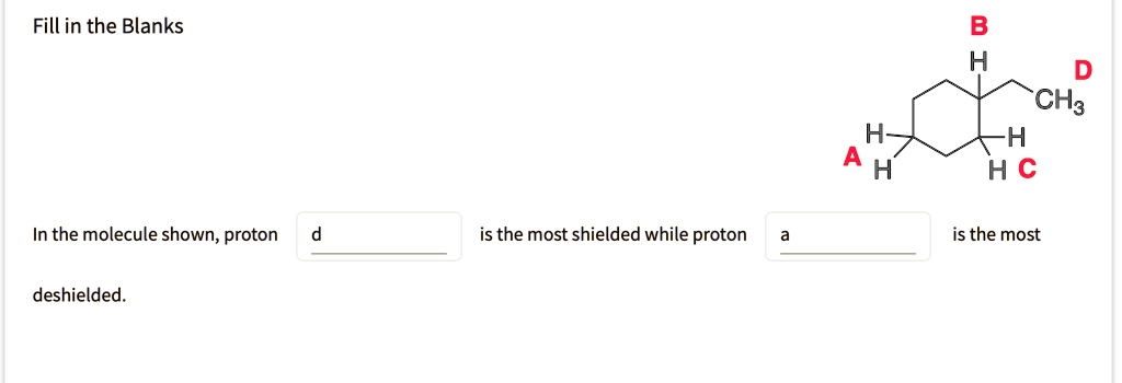 SOLVED: Fill in the Blanks B H D CH3 H H C H In the molecule shown ...