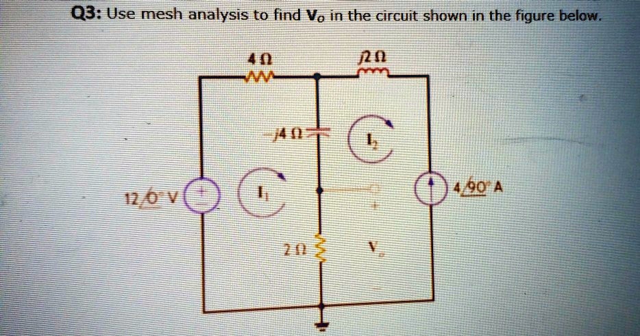 Q3: Use mesh analysis to find Vo in the circuit shown in the figure below. 40 Î© 20 Î© 140 Î© 1. ...