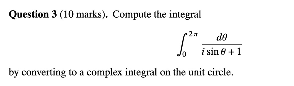 question 3 10 marks compute the integral 2t de i sin 0 1 by converting ... question 3 10 marks compute the integral 2t de i sin 0 1 by converting ...