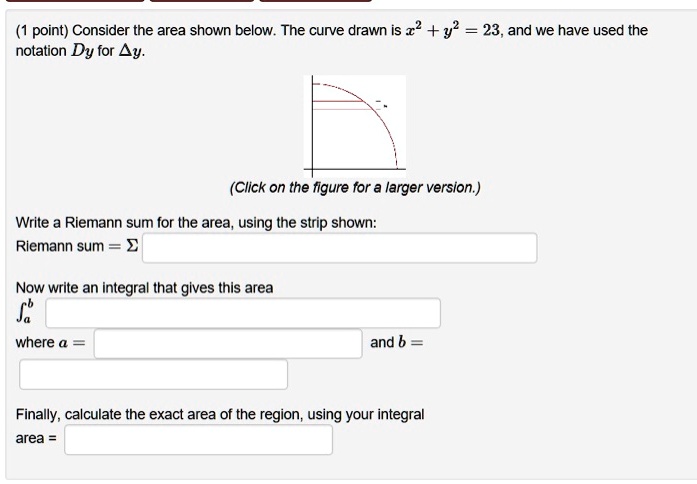 SOLVED: point) Consider the area shown below: The curve drawn is z? +y ...