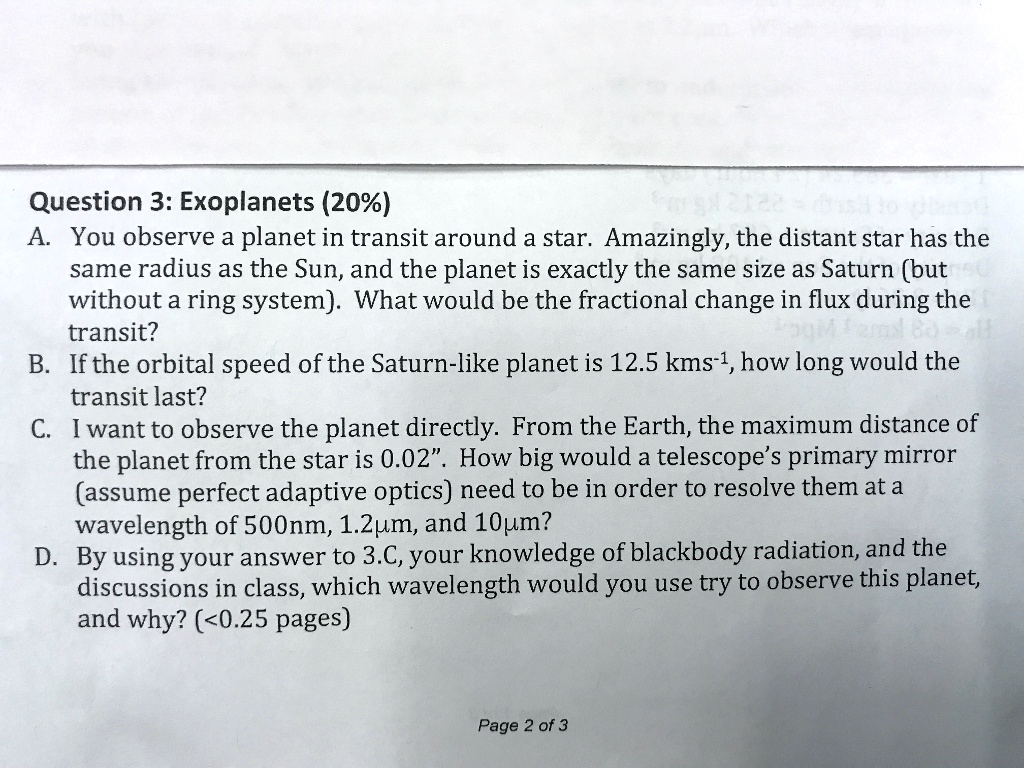 SOLVED: Question 3: Exoplanets (20%) A. You observe a planet in transit ...