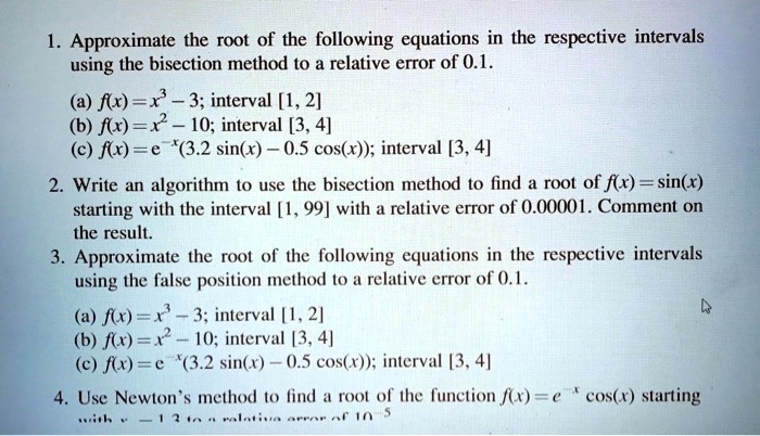 SOLVED: Approximate the root of the following equations in the ...