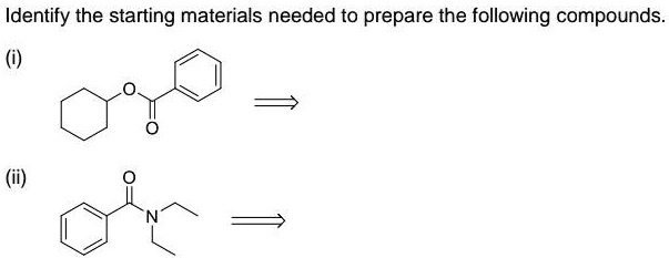 SOLVED: Identify the starting materials needed to prepare the following ...