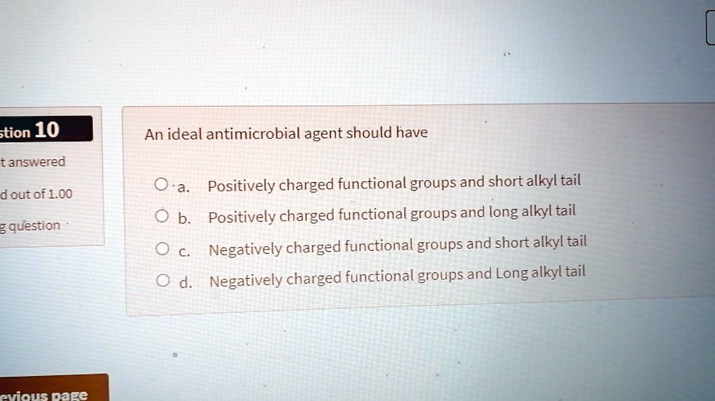 SOLVED: Question 10 An ideal antimicrobial agent should have: a ...