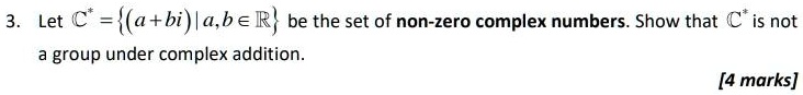 SOLVED:Let @ ={(a+bi)la,beR} be the set of non-zero complex numbers ...
