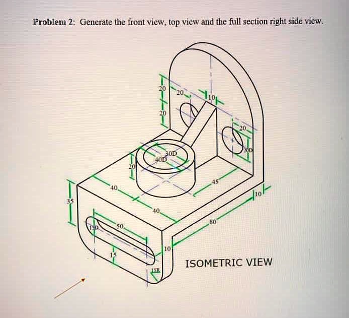 Please draw on AutoCAD! Problem 2: Generate the front view, top view, and the full section right ...
