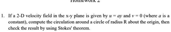 SOLVED: T0HCW0TNZ 1. If a 2-D velocity field in the x-y plane is given ...