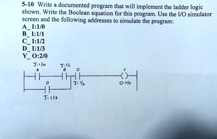 Solved 5 10 Write A Documented Program That Will Implement The Ladder Logic Shown Write The 