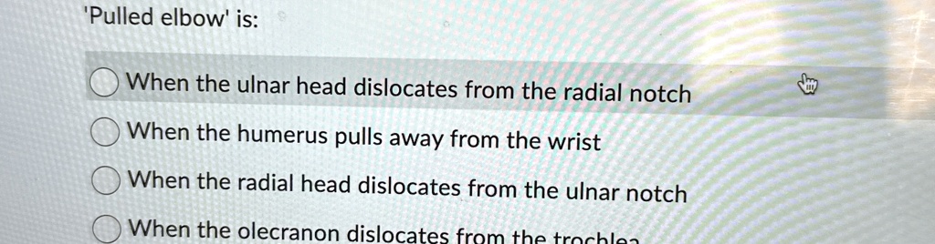 pulled elbow is when the ulnar head dislocates from the radial notch ...