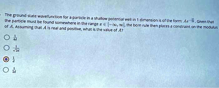 SOLVED: The = ground state wavefunction for a particle in the shallow particle must be found ...