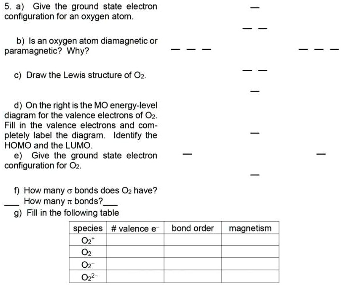 5. a) Give the ground state electron configuration for an oxygen atom ...
