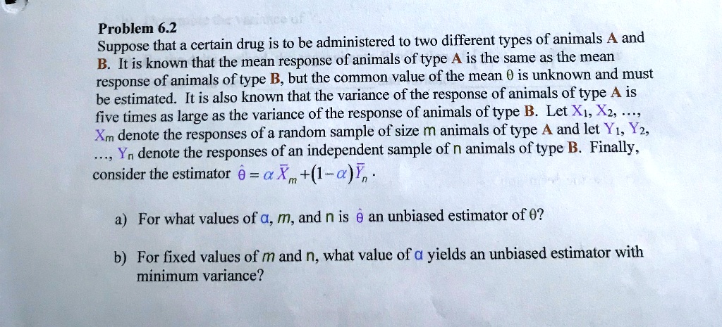 Problem 6.2 Suppose that a certain drug is to be administered to two ...