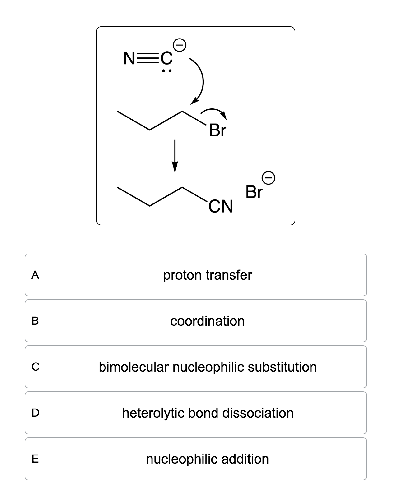 a proton transfer b coordination c bimolecular nucleophilic substitution d heterolytic bond ...