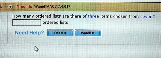 SOLVED: points WaneFMAC7 4.017 How many ordered lists are there of three items chosen from seven ...