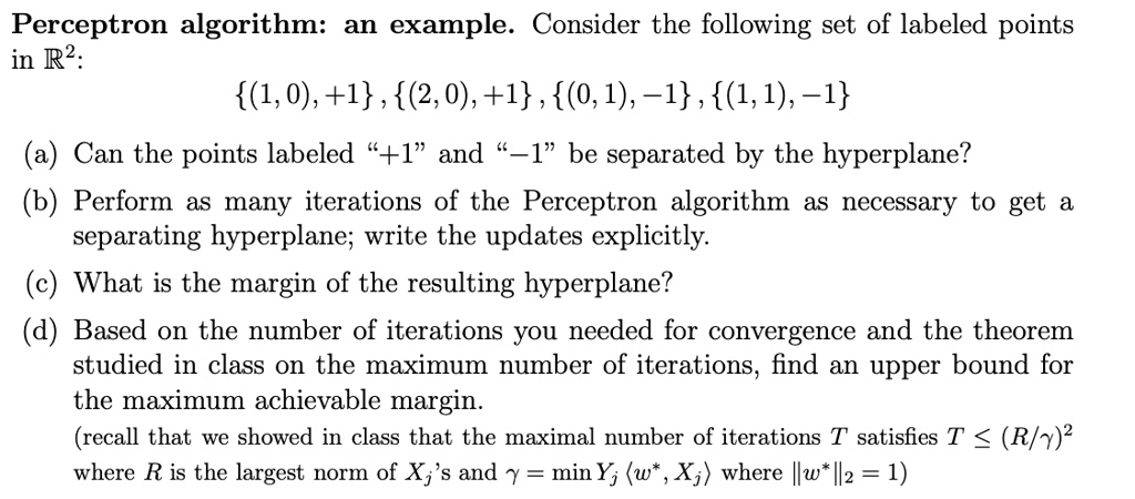 Solved Perceptron Algorithm An Example Consider The Following Set Of Labeled Points In R2 1