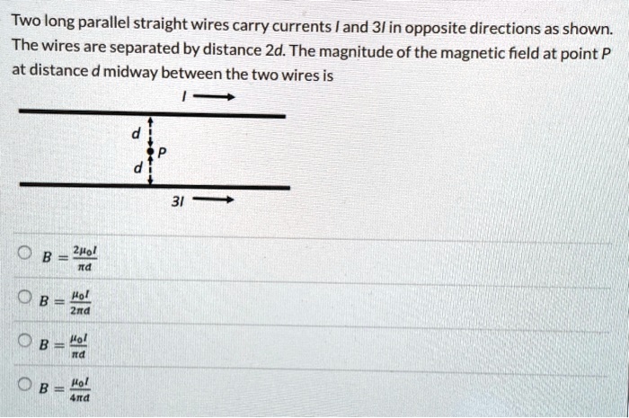SOLVED: Two long parallel straight wires carry currents I and 3I in ...