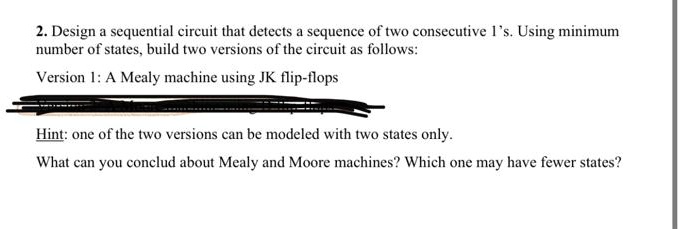 Solved Design A Sequential Circuit That Detects A Sequence Of Two Consecutive Is Using The 9025